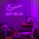 'Just Relax' LED Neon Sign